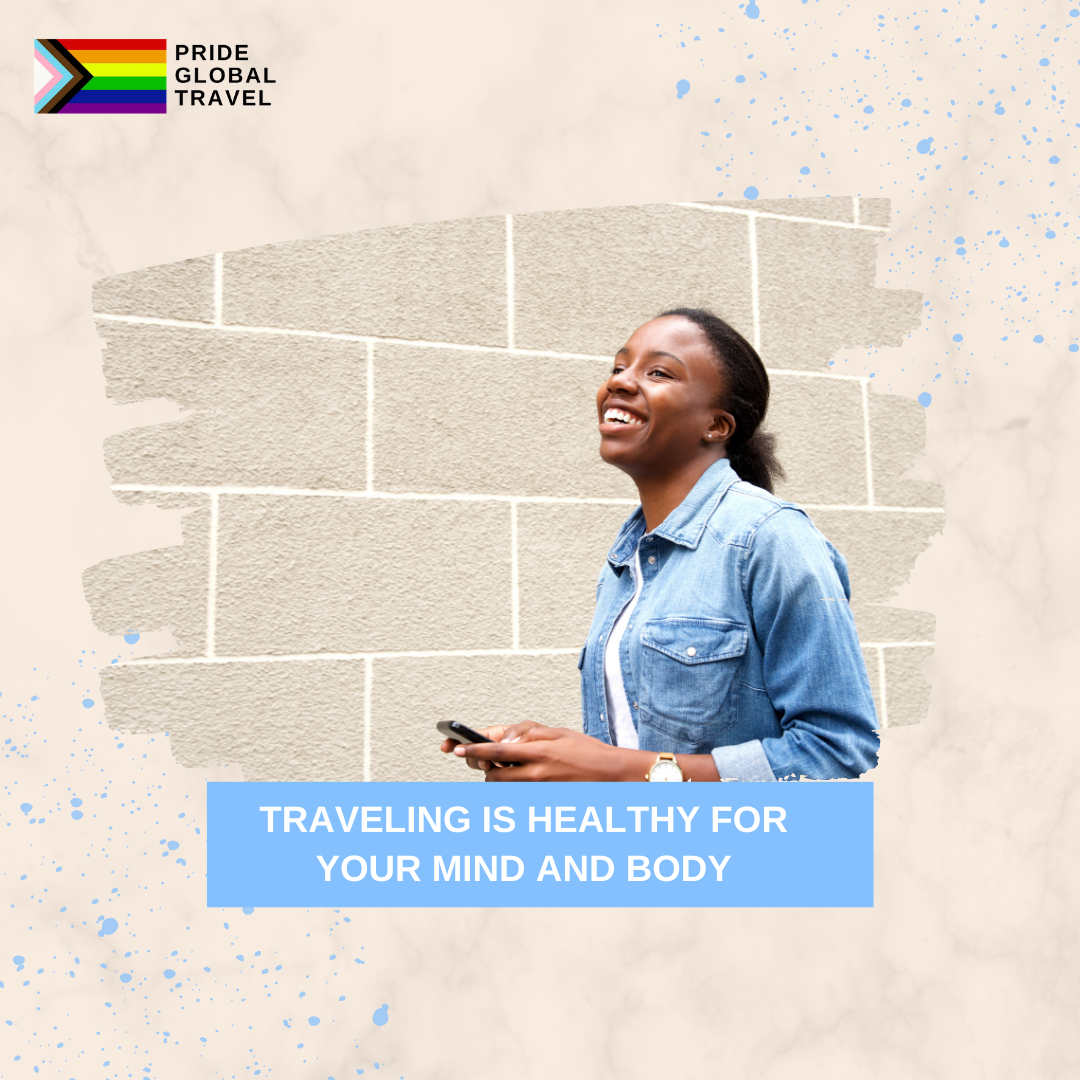 7 REASONS WHY TRAVELING IS GOOD FOR YOU 2021 – Pride Global Travel